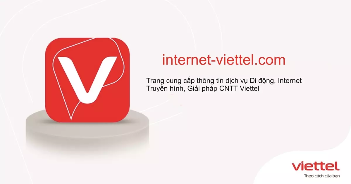 Viettel nhà cung cấp dịch vụ Di động, Internet, Truyền hình Viettel ...